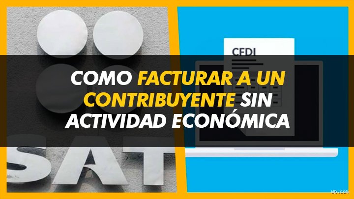 La guía definitiva sobre cómo facturar a un contribuyente sin actividad ...